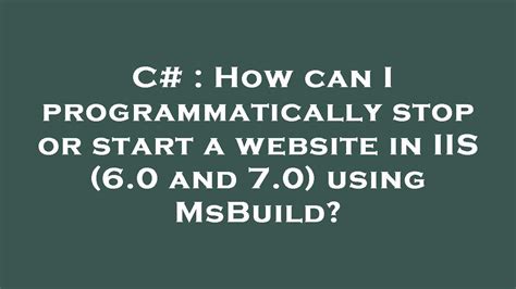 C How Can I Programmatically Stop Or Start A Website In Iis 60 And