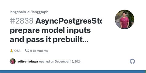 Asyncpostgresstore Prepare Model Inputs And Pass It Prebuilt Create