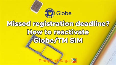 Missed Registration Deadline How To Reactivate Globe Tm Sim Pinoytechsaga