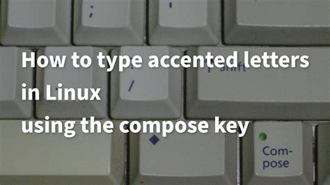 How To Type Accented Letters In Linux Using The Compose Key