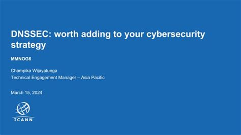 Dnssec Worth Adding To Your Cybersecurity Strategy By Champika Wijayatunga Icann Pdf