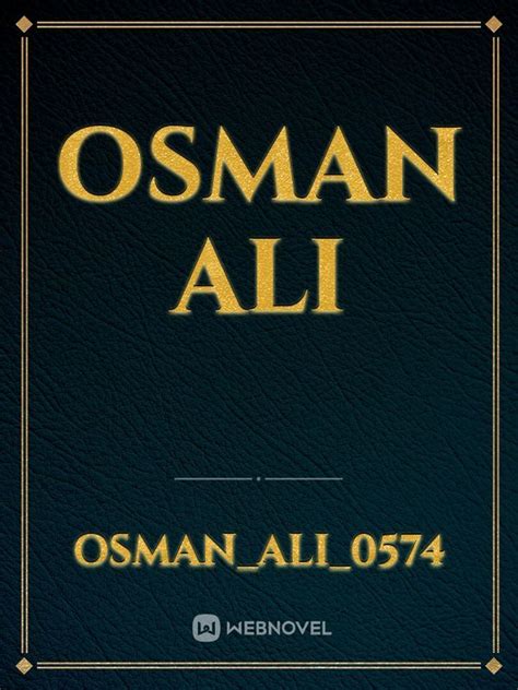 Osman Ali Osmanali0574 Webnovel