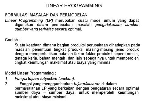 LINEAR PROGRAMMING FORMULASI MASALAH DAN PERMODELAN Linear Programming