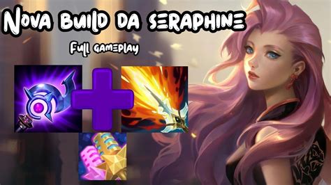 Nova Build Da Seraphine Full Gameplay Youtube