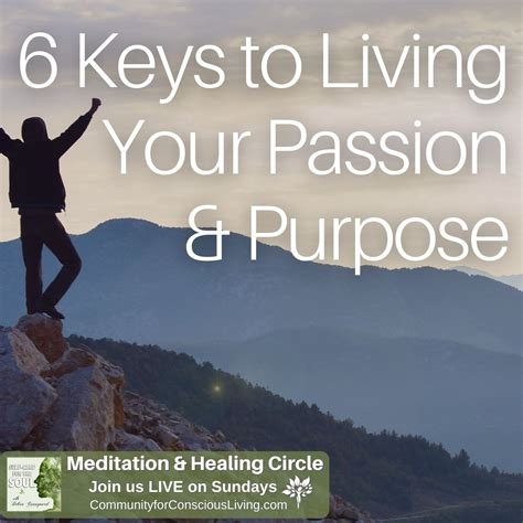 6 Keys To Living Your Passion And Purpose
