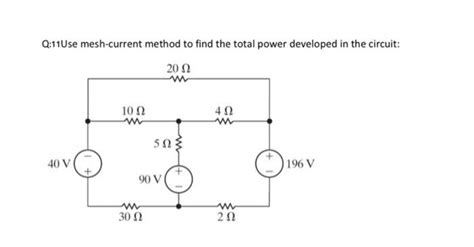 Solved Use Mesh Current Method To Find The Total Power Chegg