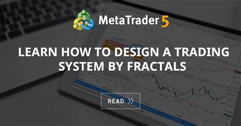 Learn How To Design A Trading System By Fractals Mql5 Articles