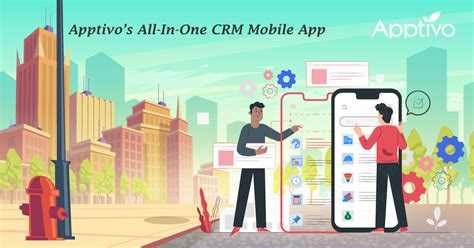 why your organization needs a mobile crm strategy apptivo