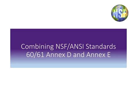 PPT Combining NSF ANSI Standards 60 61 Annex D And Annex E PowerPoint Presentation ID 1921343
