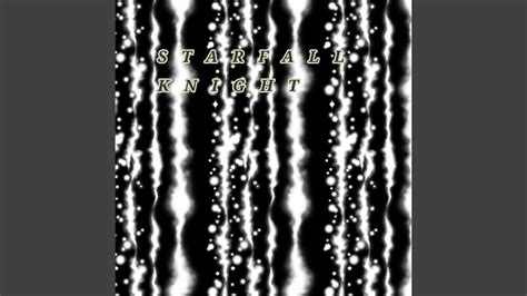 Starfall Knight Youtube