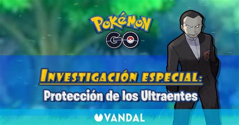 Protección De Los Ultraentes En Pokémon Go Tareas Fases Y Recompensas