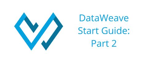 Getting Started With Dataweave Part 2 Mulesoft Blog