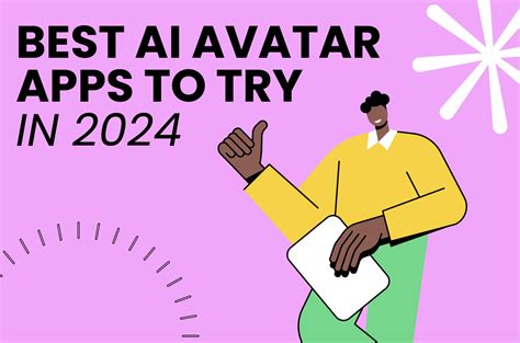 Best Ai Avatar Apps To Try In 2024