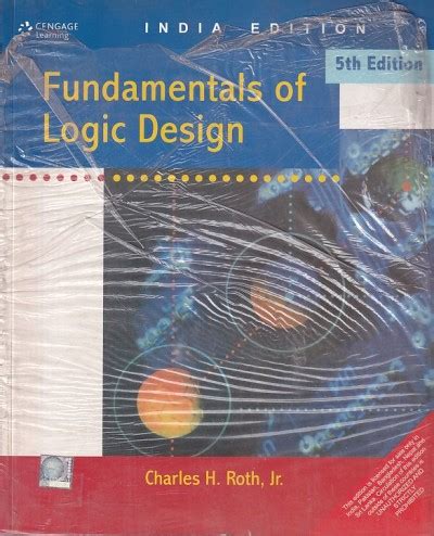 FUNDAMENTALS OF LOGIC DESIGN CHARLES H ROTH JR Cengage Pragationline Com