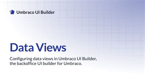 Data Views Umbraco UI Builder
