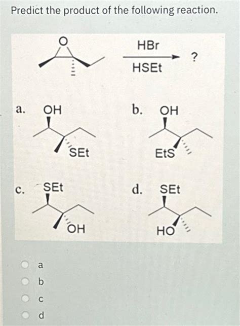 Solved Predict The Product Of The Following Reaction A B Chegg Com
