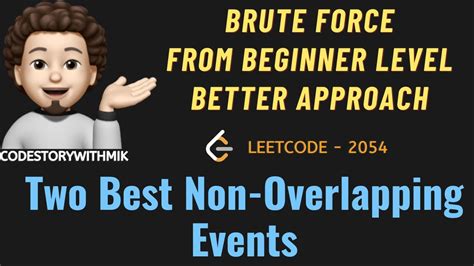 Two Best Non Overlapping Events Brute Force Better Leetcode 2054