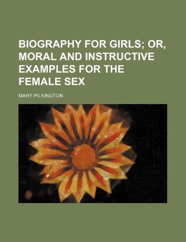Biography For Girls Or Moral And Instructive Examples For The Female Sex Pilkington Mary