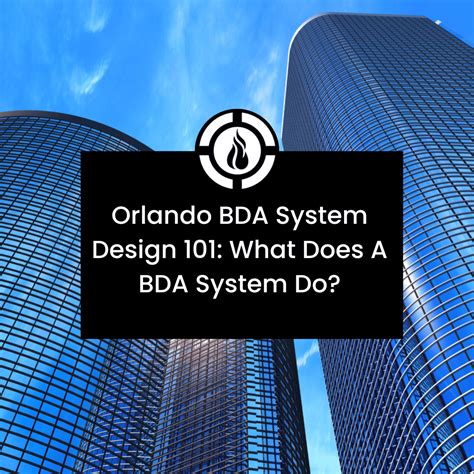 Orlando Bda System Design 101 What Does A Bda System Do