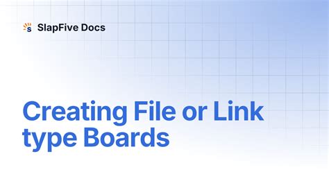 creating file or link type boards slapfive docs