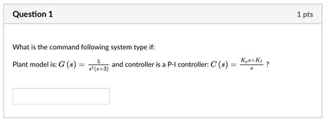 Solved What Is The Command Following System Type If Plant