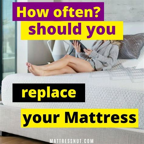 How Often Should You Replace Your Mattress Our In Depth Guide With Tips