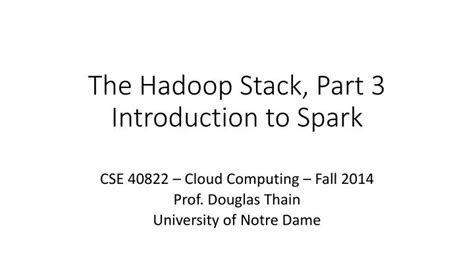 PPT The Hadoop Stack Part 3 Introduction To Spark PowerPoint Presentation ID 6007808