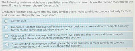 Solved The Following Sentence Might Have A Parallelism Error If It