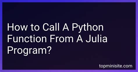 How To Call A Python Function From A Julia Program In 2024