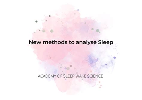 New Methods To Analyse Sleep Asws Education