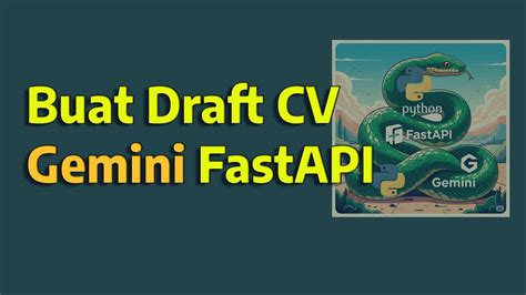 Tips Membuat Api Otomatisasi Pembuatan Cv Dengan Fastapi And Gemini Halovina