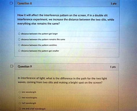 Solved Quastien P How It Will Affect The Interference Pattern On The Screen If In A Double