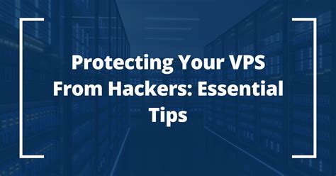 Protecting Your Vps From Hackers Essential Tips Wp Content