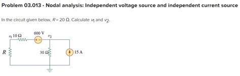 Solved Problem 03 013 Nodal Analysis Independent Voltage Chegg Com