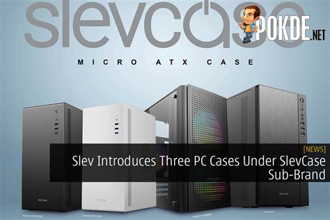 Slev Introduces Three Pc Cases Under Slevcase Sub Brand Pokde Net