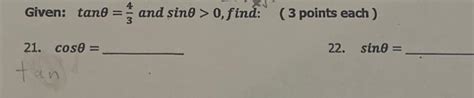 solved given tanθ 34 and sinθ 0 find 3 points each 21