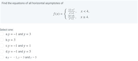 Solved Find The Equations Of All Horizontal Asymptotes Of