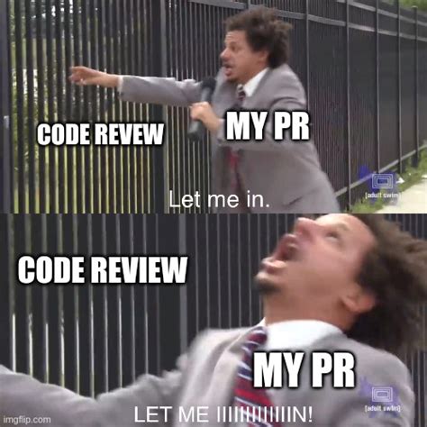 submitting code as an intern still waiting to merge r programmerhumor