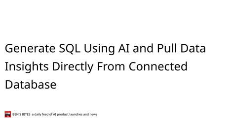 Generate Sql Using Ai And Pull Data Insights Directly From Connected