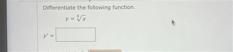 solved differentiate the following function y x6y