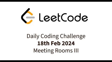 Leetcode Dcc 18th Feb 2024 Meeting Rooms Iii Youtube