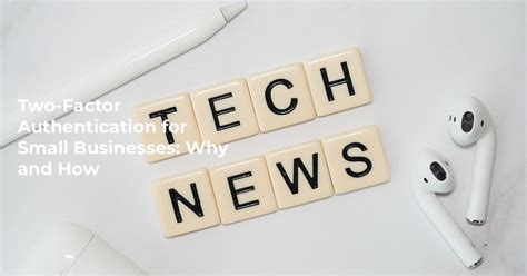 Two Factor Authentication For Small Businesses Why And How