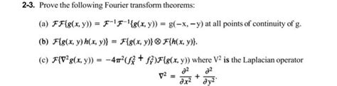 Solved Prove The Following Fourier Transform Theorems Chegg