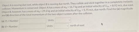 Solved Object A Is Moving Due East While Object B Is Moving