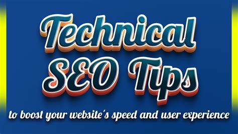 Technical Seo Tips To Boost Your Websites Speed And User Experience