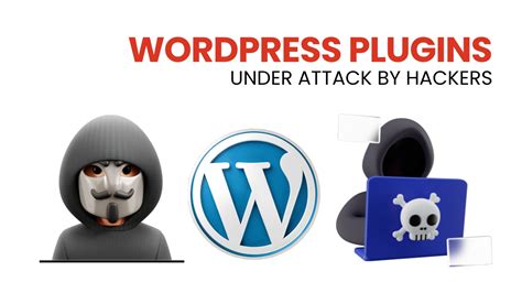 WordPress Plugins Targeted By Hackers To Steal Credentials