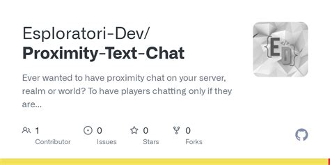 github esploratori dev proximity text chat ever wanted to have
