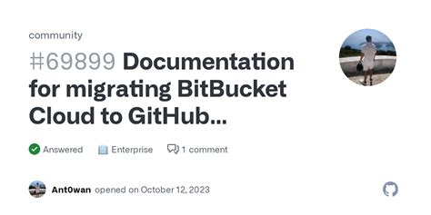 Documentation For Migrating Bitbucket Cloud To Github Enterprise Cloud · Community · Discussion