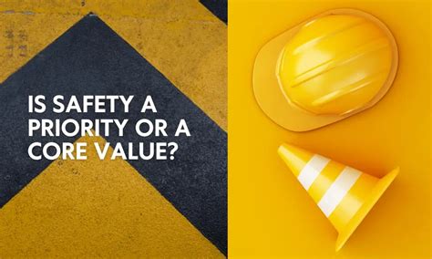 Safety Value Is Safety A Priority Or A Core Value
