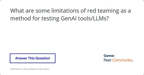 What Are Some Limitations Of Red Teaming As A Method For Testing Genai Toolsllms Gartner
